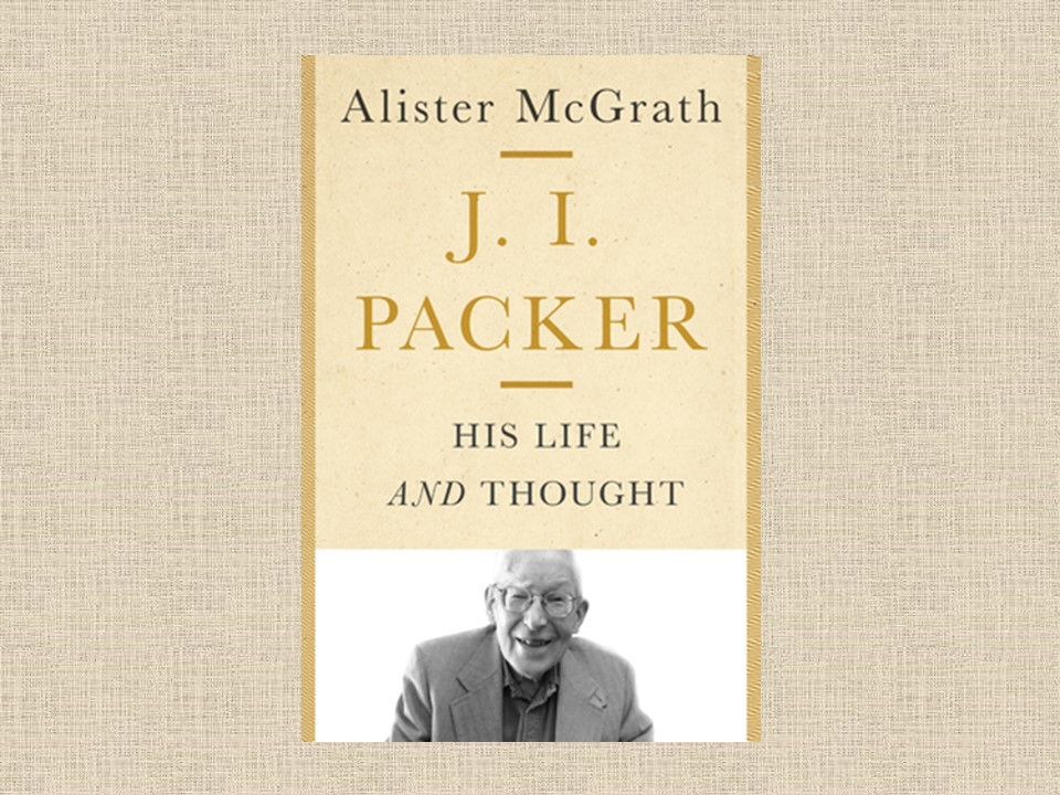 Review: J. I. Packer: His Life and Thought - Bob on Books